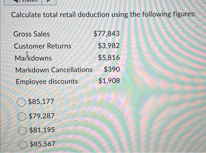 Solved $85,177 $79,287 $81,195 $85,567Calculate total retail | Chegg.com
