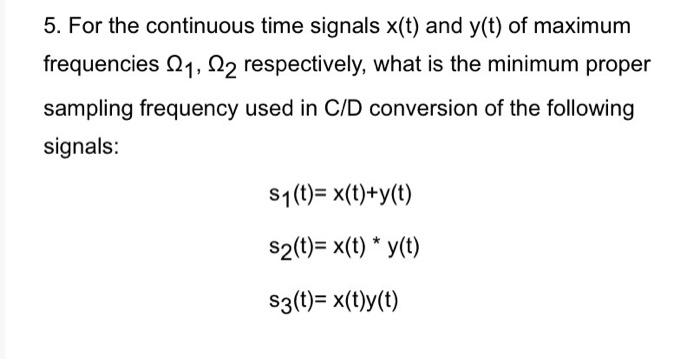 Solved 5. For the continuous time signals x(t) and y(t) of | Chegg.com