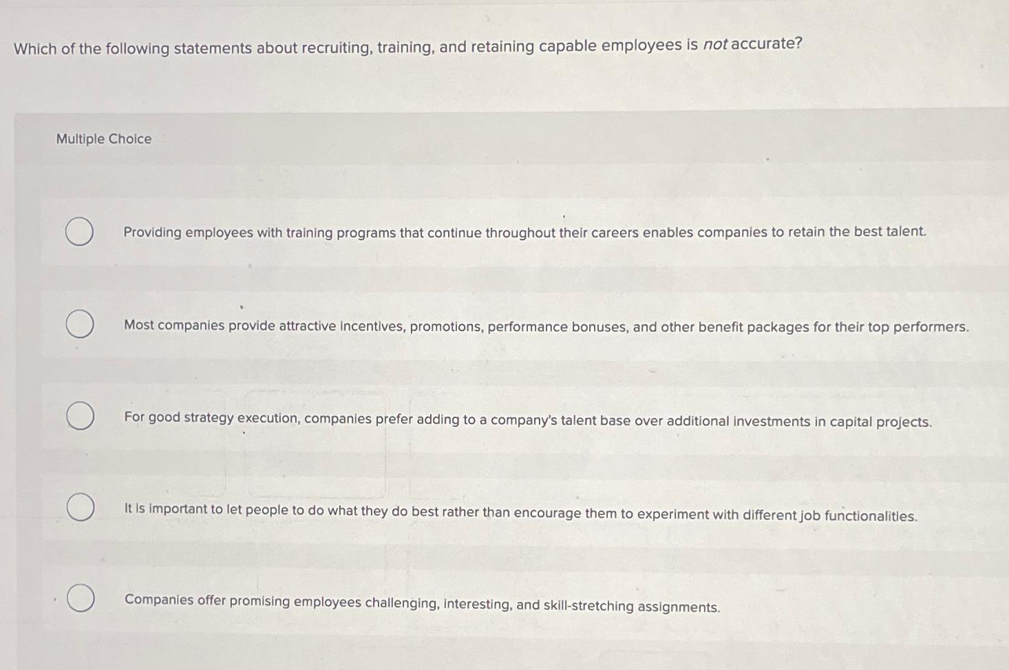 Solved Which of the following statements about recruiting, | Chegg.com