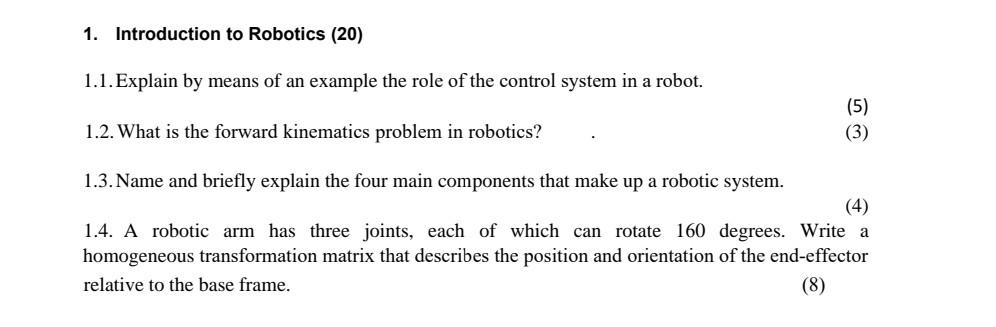 Solved 1. Introduction to Robotics (20) 1.1. Explain by | Chegg.com