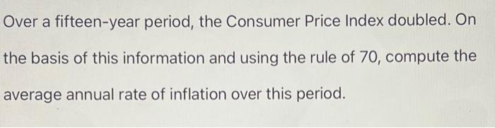 Solved Over a fifteen-year period, the Consumer Price Index | Chegg.com