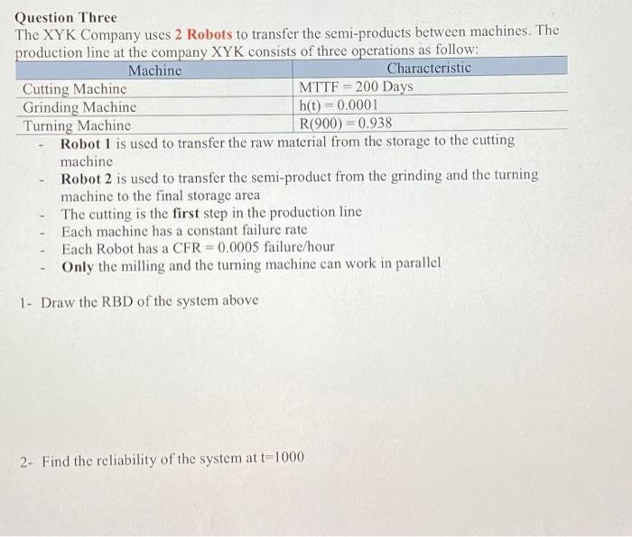 Question Three The XYK Company uses 2 Robots to | Chegg.com