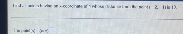 Solved Find all points having an x-coordinate of 4 whose | Chegg.com