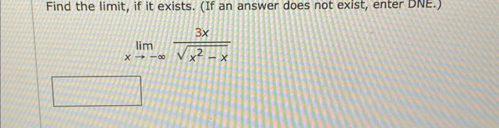 Solved Find the limit, ﻿if it exists. (If an answer does not | Chegg.com
