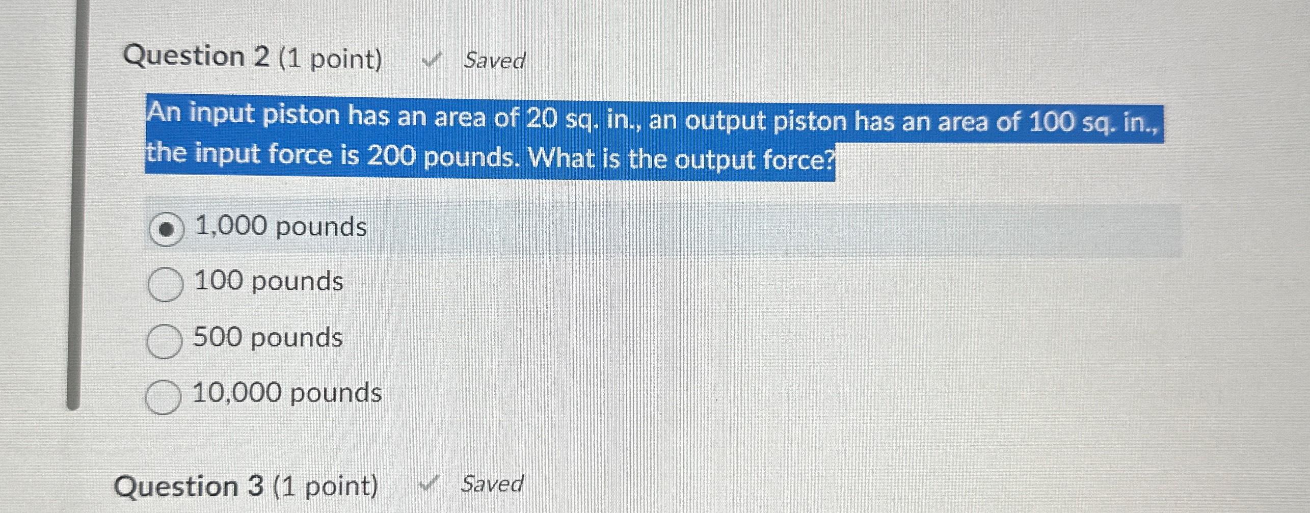 Solved Question 2 (1 ﻿point)SavedAn input piston has an area | Chegg.com