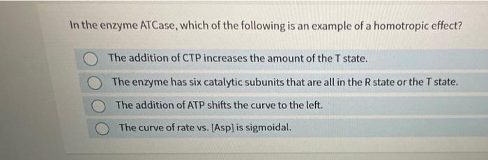 Solved In the enzyme ATCase, which of the following is an | Chegg.com