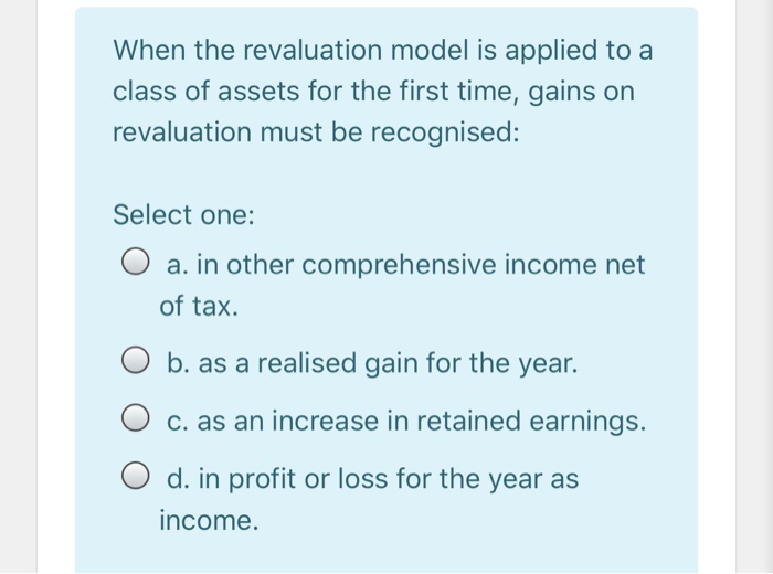 Solved When the revaluation model is applied to a class of | Chegg.com