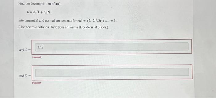 Find the decomposition of a (t) a=aTT+aNN into | Chegg.com