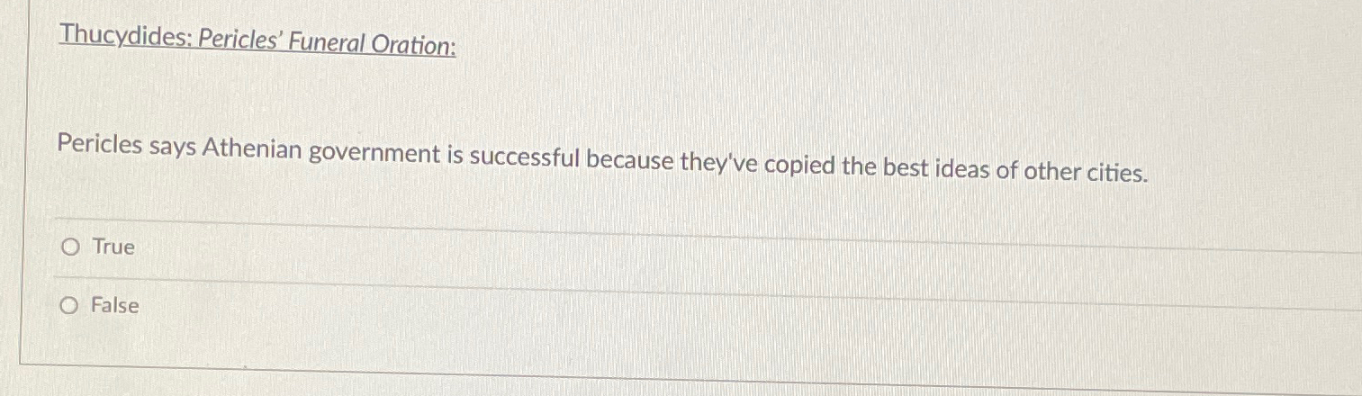 Solved Thucydides: Pericles' Funeral Oration:Pericles says | Chegg.com