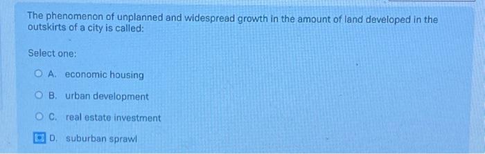 Solved The phenomenon of unplanned and widespread growth in | Chegg.com