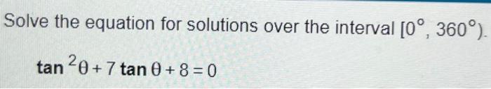 Solved Solve the equation for solutions over the interval | Chegg.com