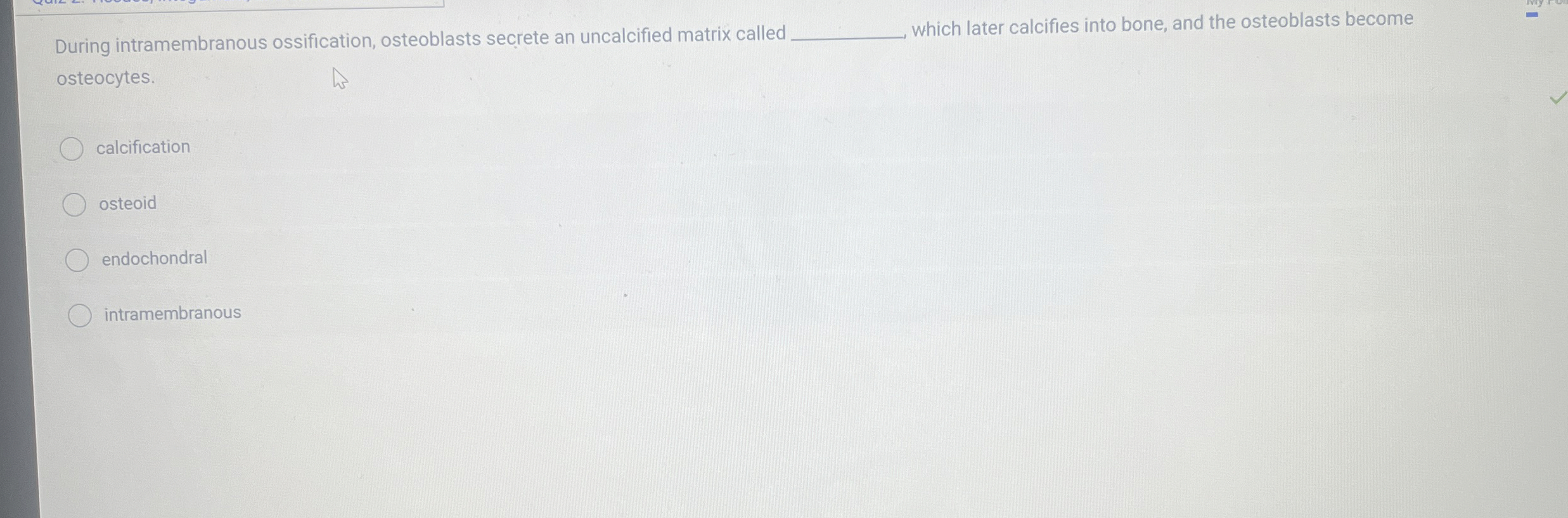 Solved During intramembranous ossification, osteoblasts | Chegg.com