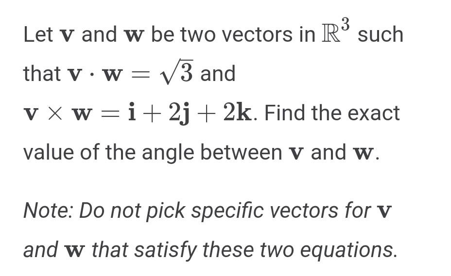 Solved Let v and w be two vectors in R3 such that v⋅w=3 and | Chegg.com