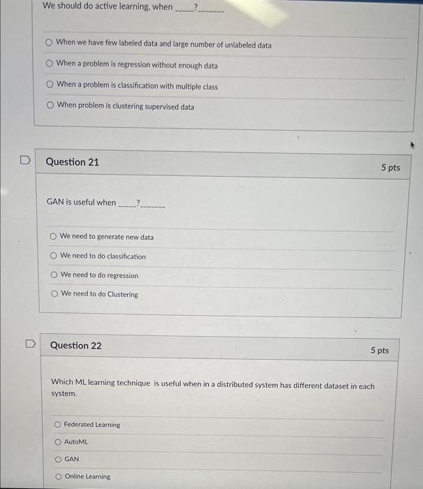 Solved We should do active learning, when ? When we have few | Chegg.com