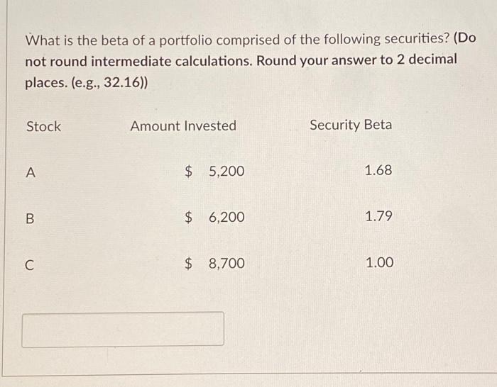 Solved What is the beta of a portfolio comprised of the | Chegg.com