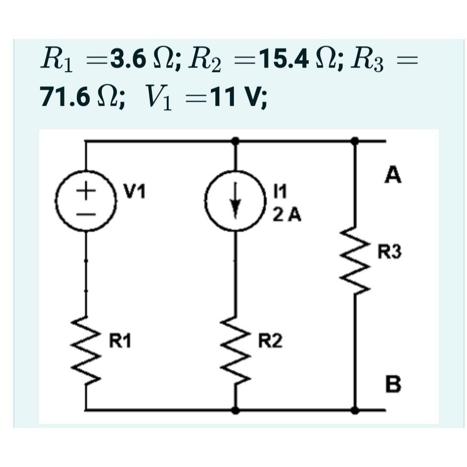 Solved R1=3.6Ω;R2=15.4Ω;R3=71.6Ω;V1=11V;Find R( ﻿Thevanin) | Chegg.com