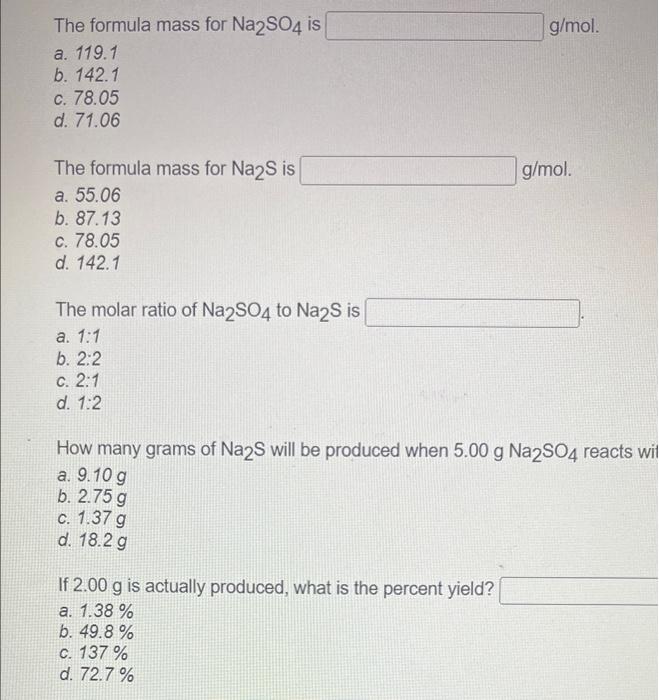 Solved The formula mass for Na2SO4 is a. 119.1 b. 142.1 c. | Chegg.com