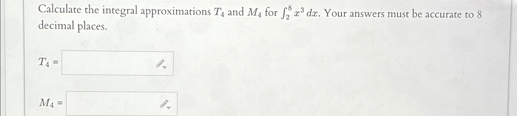 Solved Calculate the integral approximations T4 ﻿and M4 ﻿for | Chegg.com