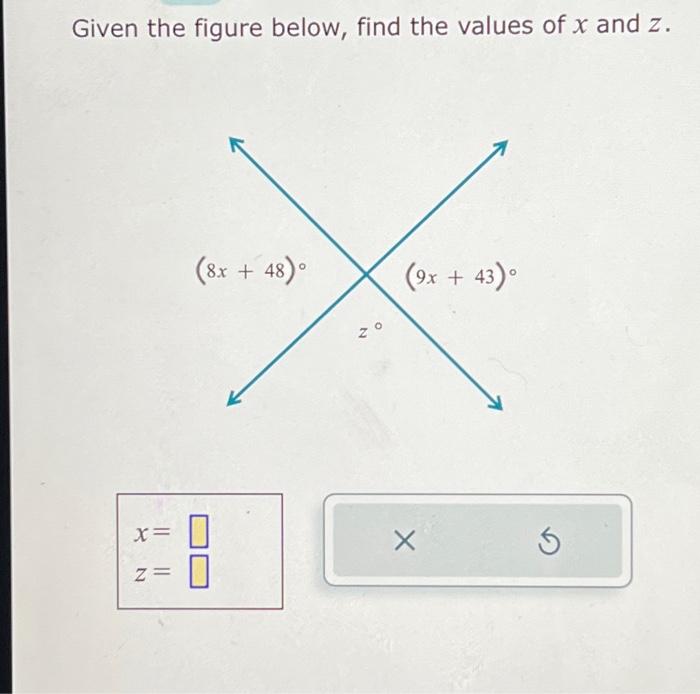 Solved Given the figure below, find the values of x and z. | Chegg.com