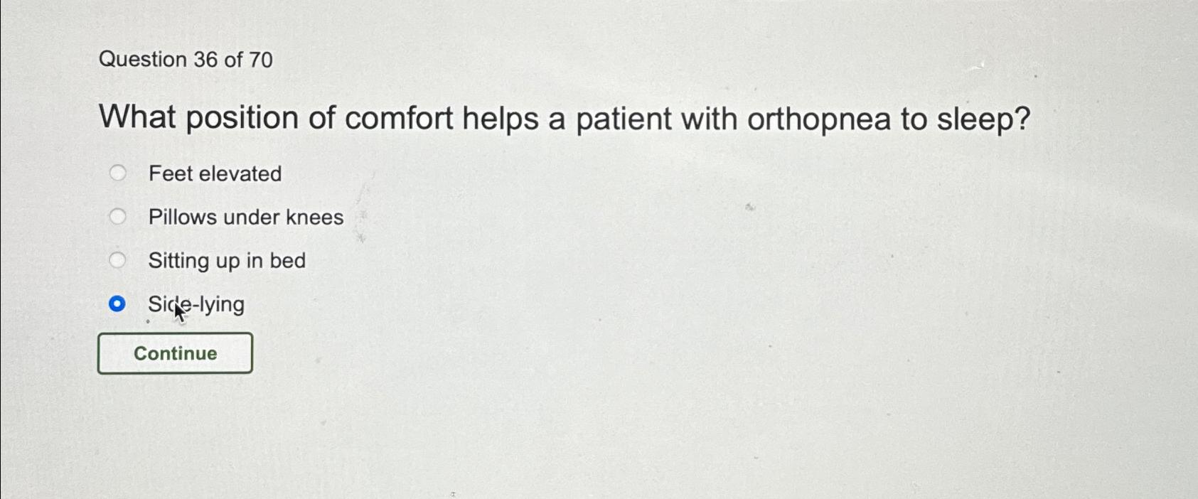 Solved Question 36 ﻿of 70What position of comfort helps a | Chegg.com