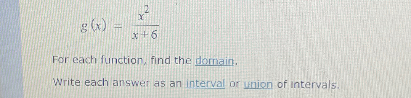 Solved g(x)=x2x+6For each function, find the domain.Write | Chegg.com