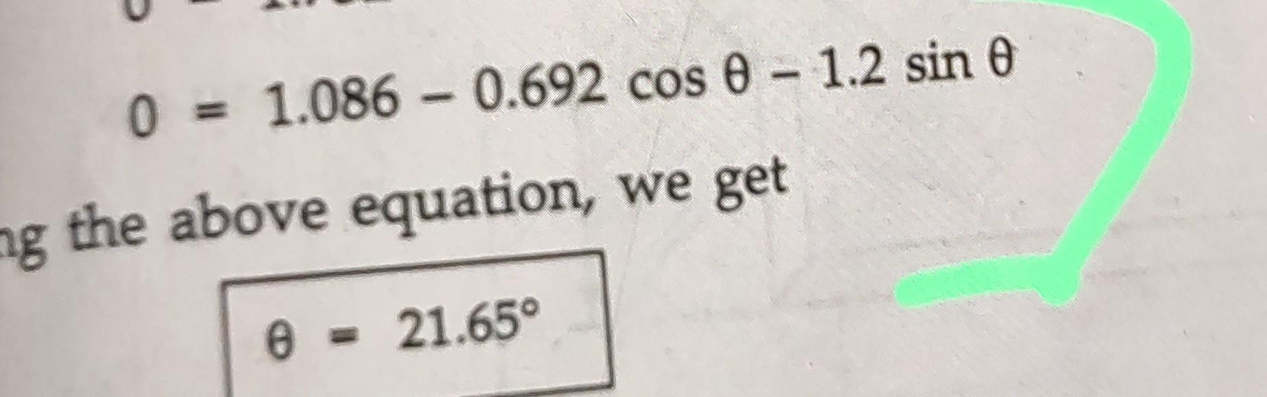 Solved 0=1.086−0.692cosθ−1.2sinθ ig the above equation, we | Chegg.com
