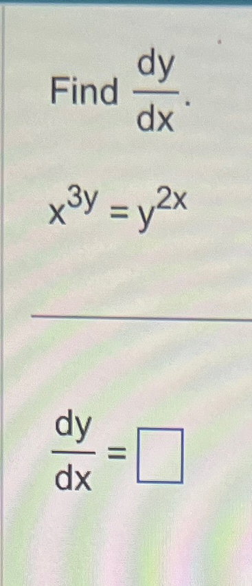 Solved Find dydx.x3y=y2xdydx= | Chegg.com