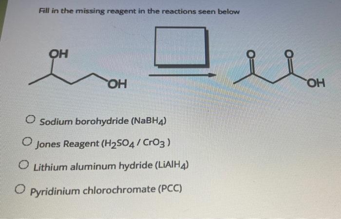 Solved Fill in the missing reagent in the reactions seen | Chegg.com