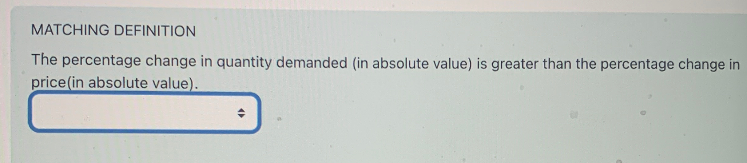 Solved MATCHING DEFINITIONThe percentage change in quantity | Chegg.com