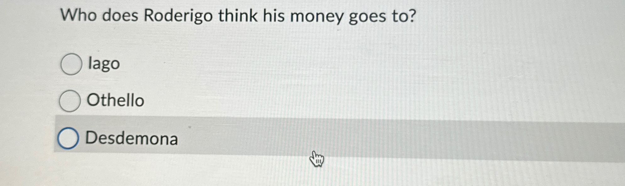 Solved Who does Roderigo think his money goes to? | Chegg.com