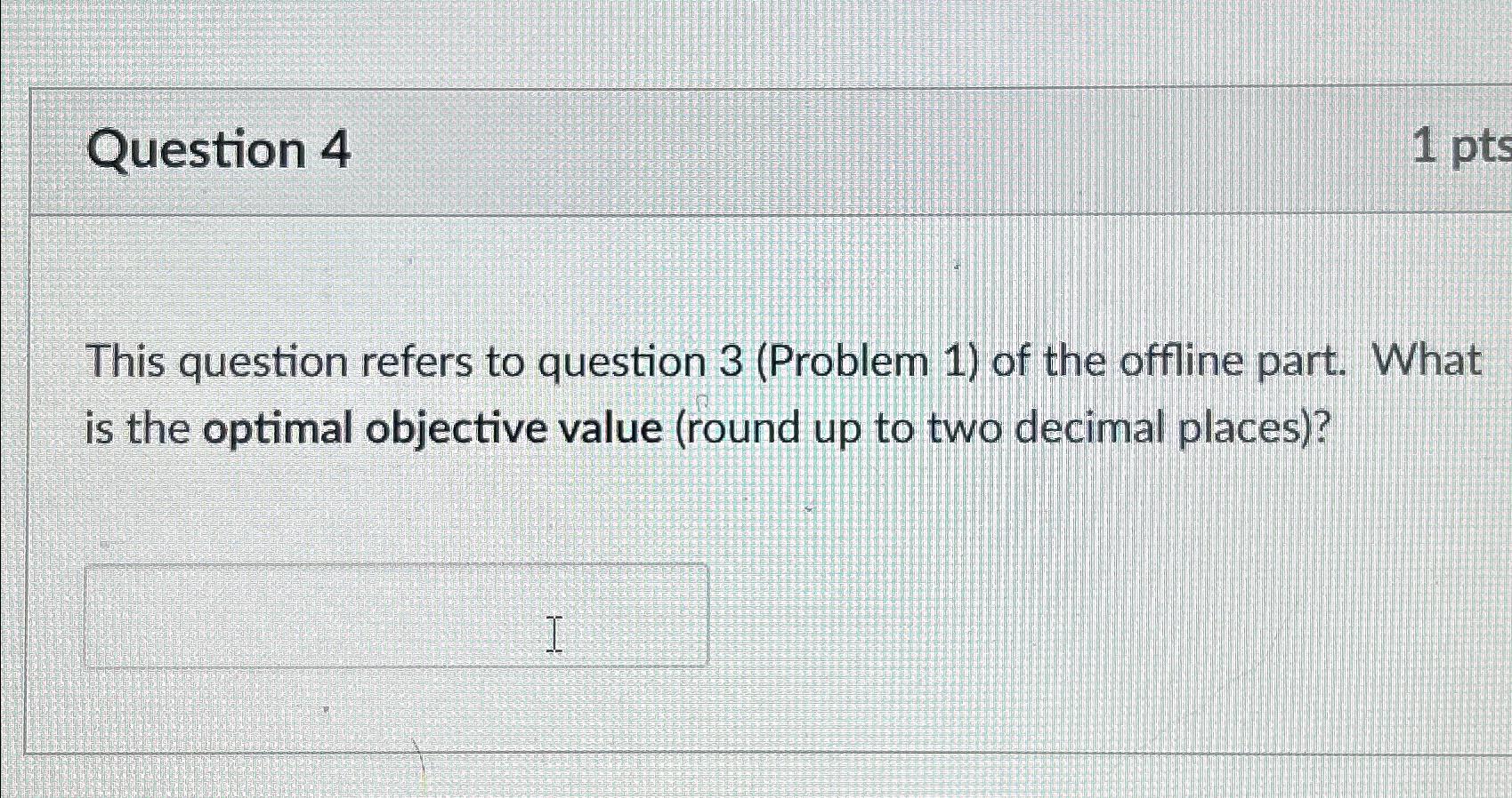 Solved Question 4This question refers to question 3 (Problem | Chegg.com