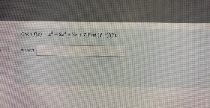 Solved Given f(x)=x5+2x3+2x+7 Answer: | Chegg.com
