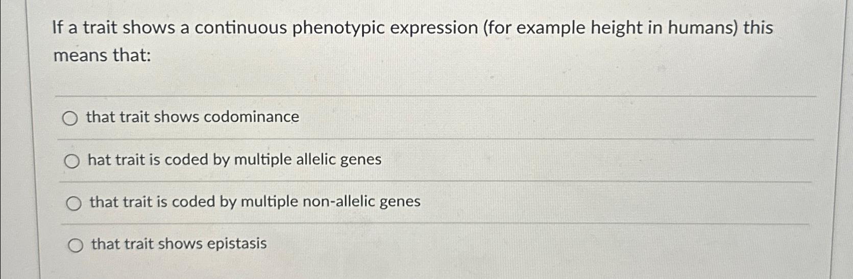Solved If a trait shows a continuous phenotypic expression | Chegg.com