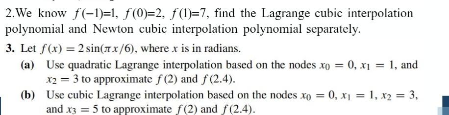 Solved 2. We know f(−1)=1,f(0)=2,f(1)=7, find the Lagrange | Chegg.com