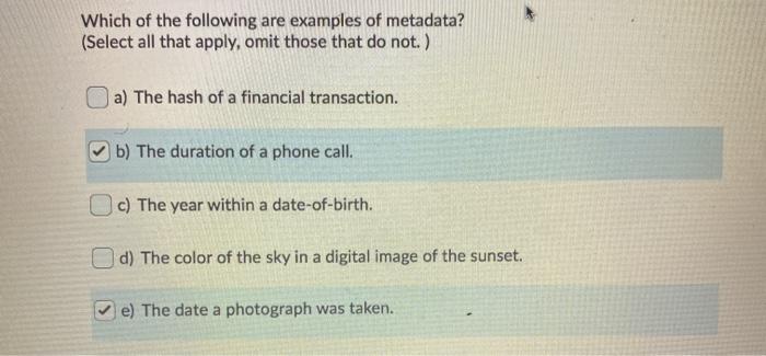 Solved Which of the following are examples of metadata? | Chegg.com