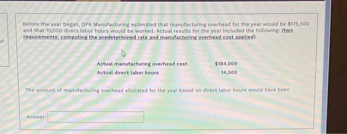 Solved Before the year began, OPR Manufacturing estimated | Chegg.com