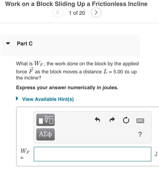 Solved Work on a Block Sliding Up a Frictionless Incline 1 | Chegg.com