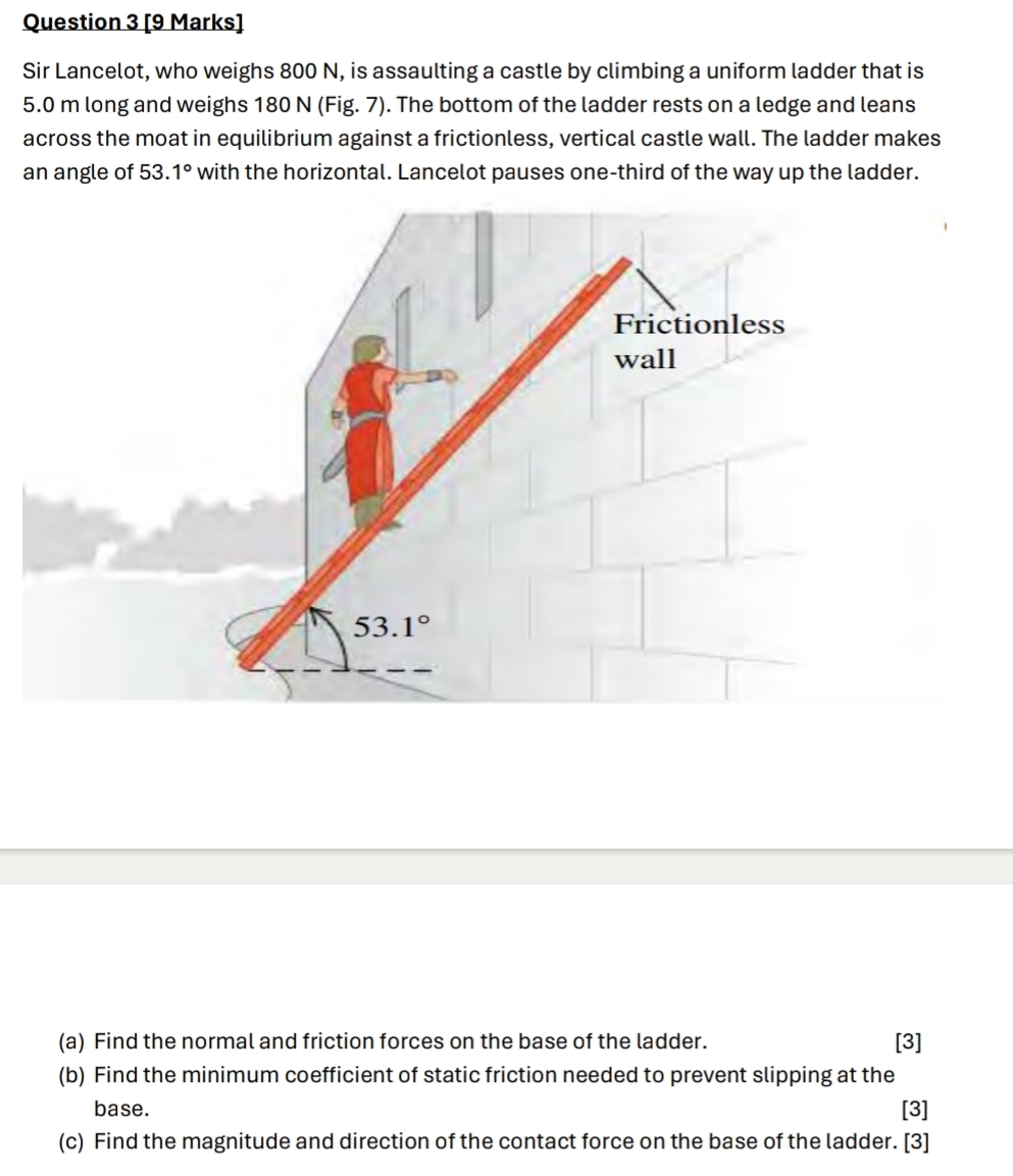 Solved Question 3 [9 ﻿Marks]Sir Lancelot, who weighs 800N, | Chegg.com