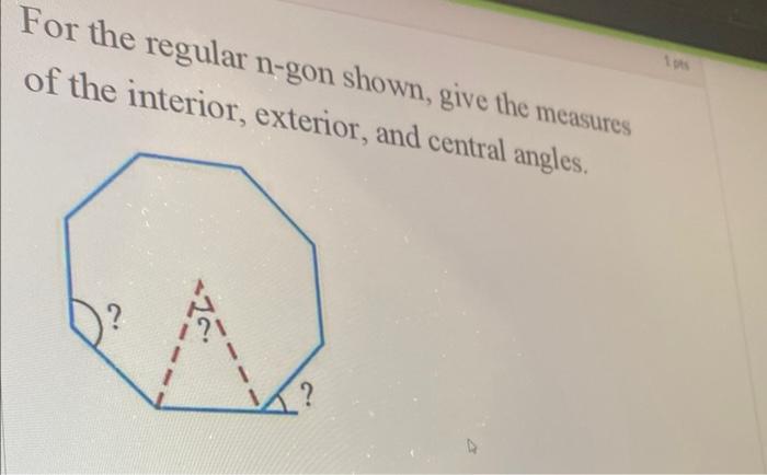 Solved For the regular n-gon shown, give the measures of the | Chegg.com