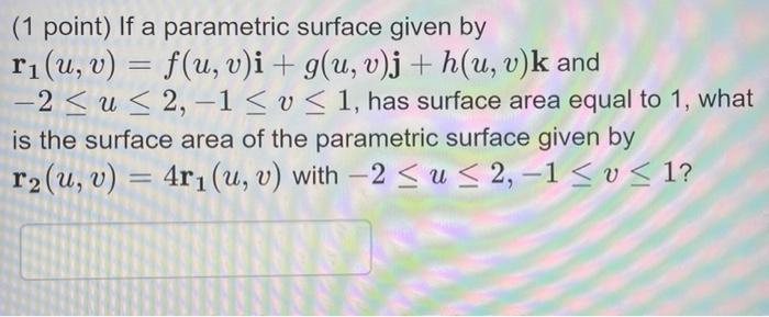 1 Point If A Parametric Surface Given By