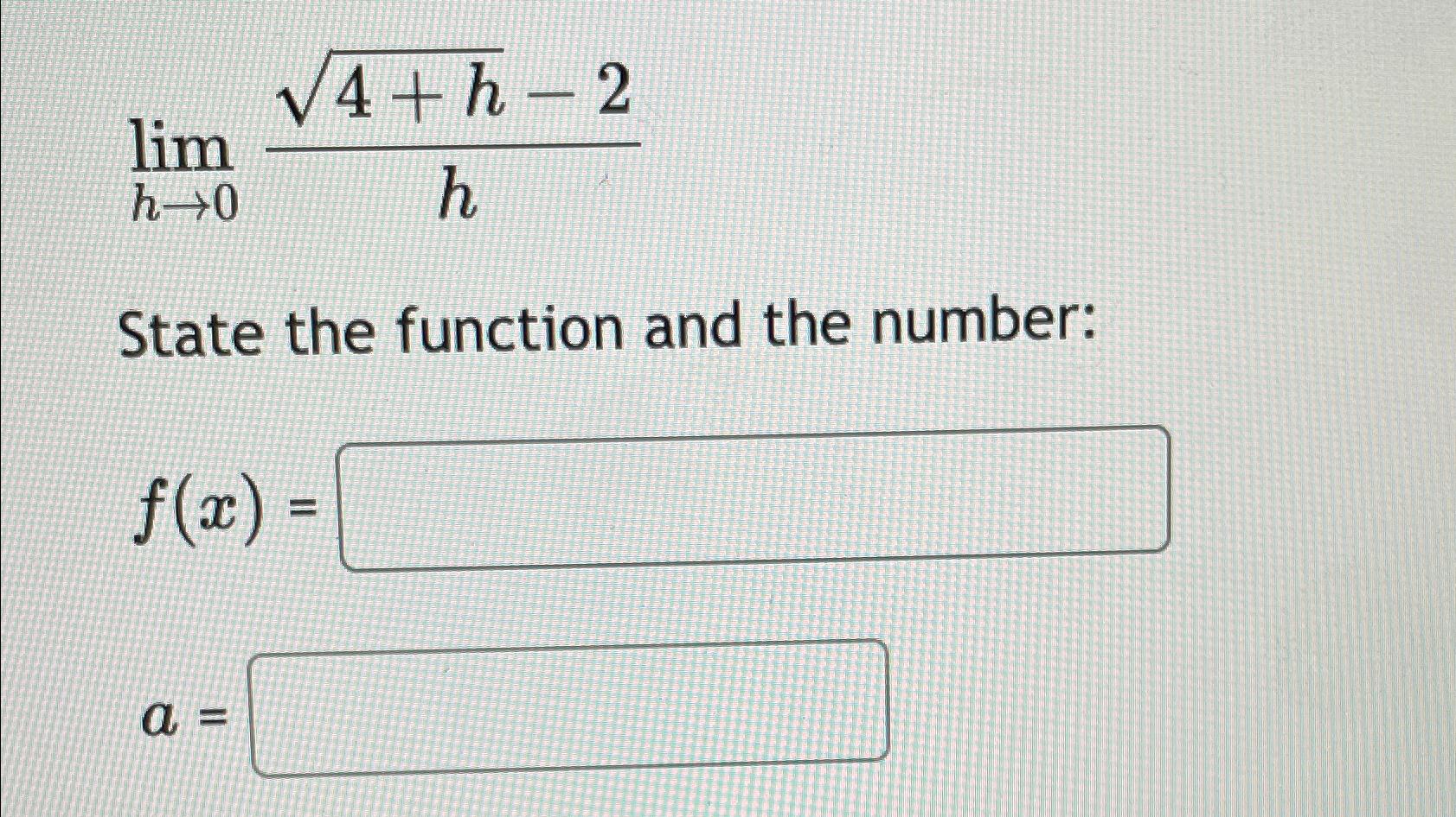 Solved limh→04+h2-2hState the function and the | Chegg.com