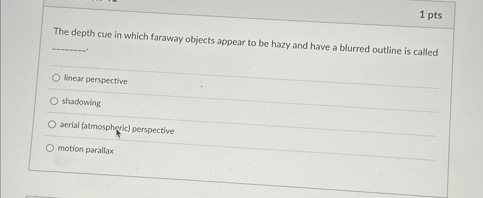 Solved 1ptsThe depth cue in which faraway objects appear to | Chegg.com