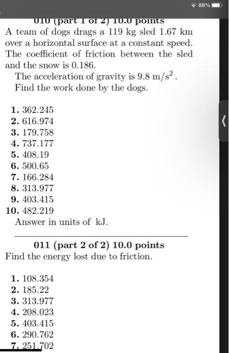 Solved A team of dogs drags a 119 kg sled 1.67 km over a | Chegg.com