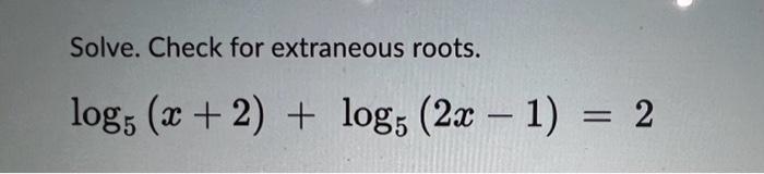 Solved Solve. Check for extraneous roots. | Chegg.com