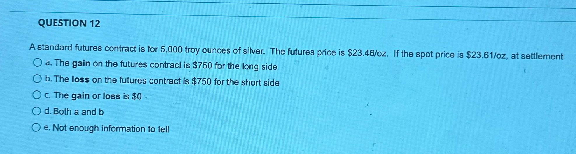 Solved QUESTION 12A standard futures contract is for 5,000 | Chegg.com