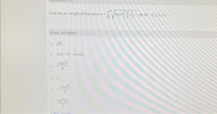 Solved Find the arc length of the curve y=∫0x9sin2(5πt)−1dt | Chegg.com