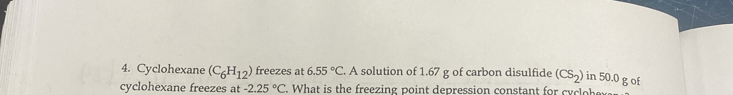 Solved Cyclohexane (C6H12) ﻿freezes at 6.55°C. ﻿A solution | Chegg.com