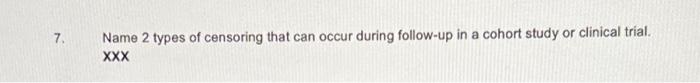 Solved Name 2 types of censoring that can occur during | Chegg.com