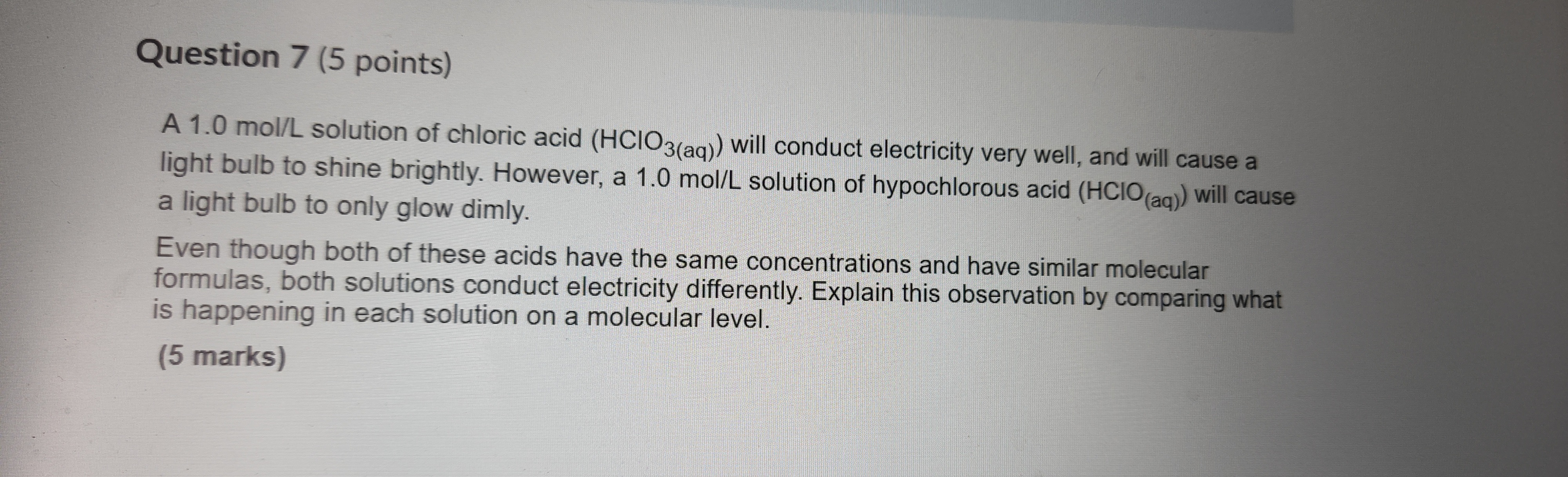Solved Question 7 (5 ﻿points)A 1.0molL ﻿solution of ﻿chloric | Chegg.com