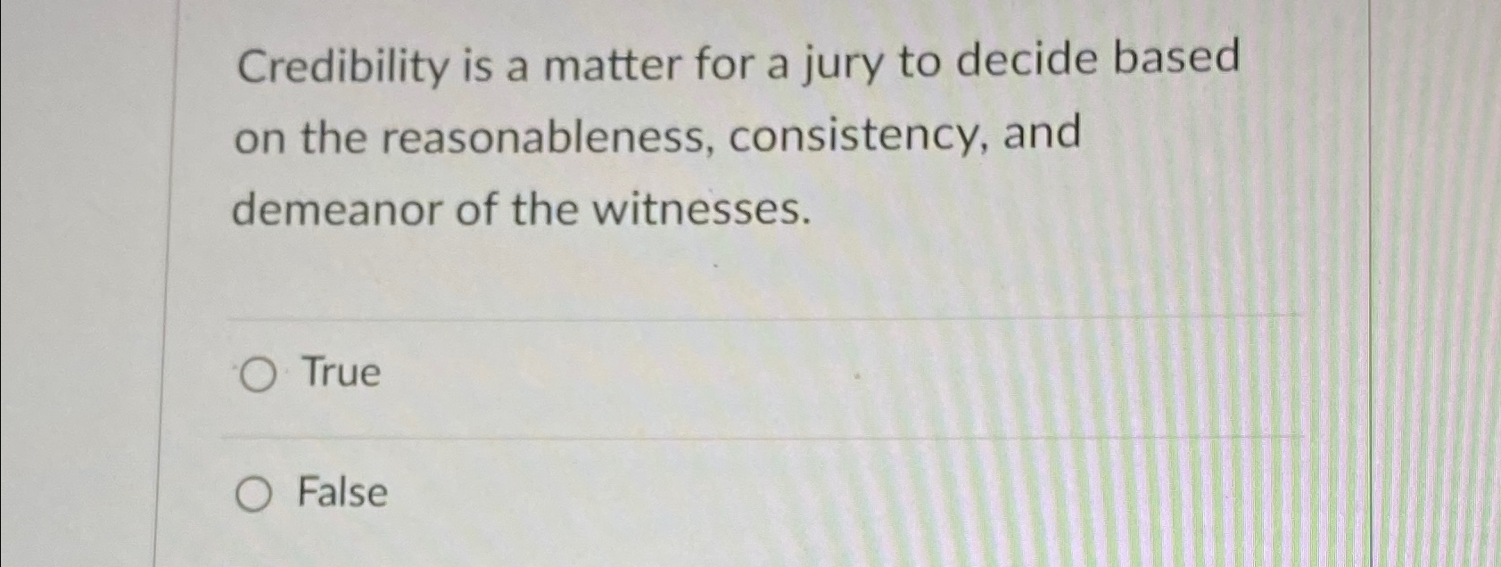 Solved Credibility is a matter for a jury to decide based on | Chegg.com
